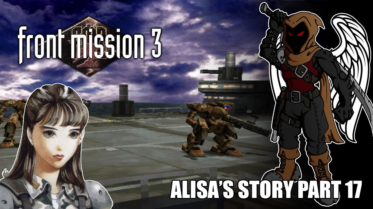 Front Mission 3 - Alisa's Story - Mission 17 - YouTube