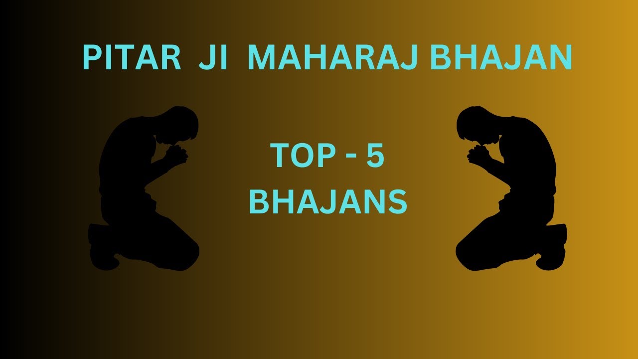 PITAR JI MAHARAJ BHAJAN | PITAR SHANTI KE LIYE SUNEY | TOP 5 PITAR ...