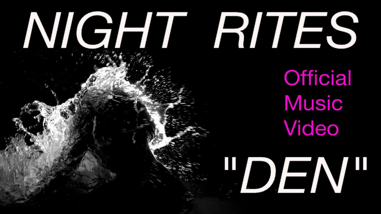 Night Rites - DEN (Official Music Video) - YouTube