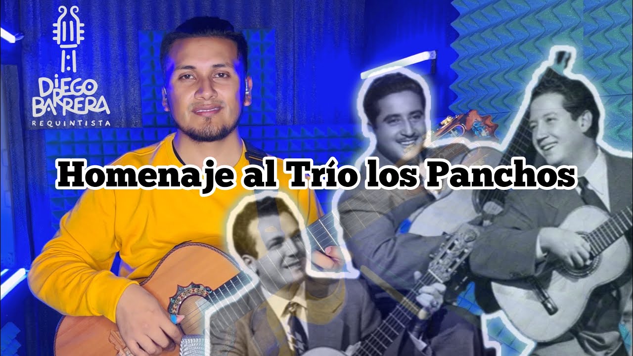 Homenaje al Trio Los Panchos (Diego Barrera) REQUINTO - YouTube