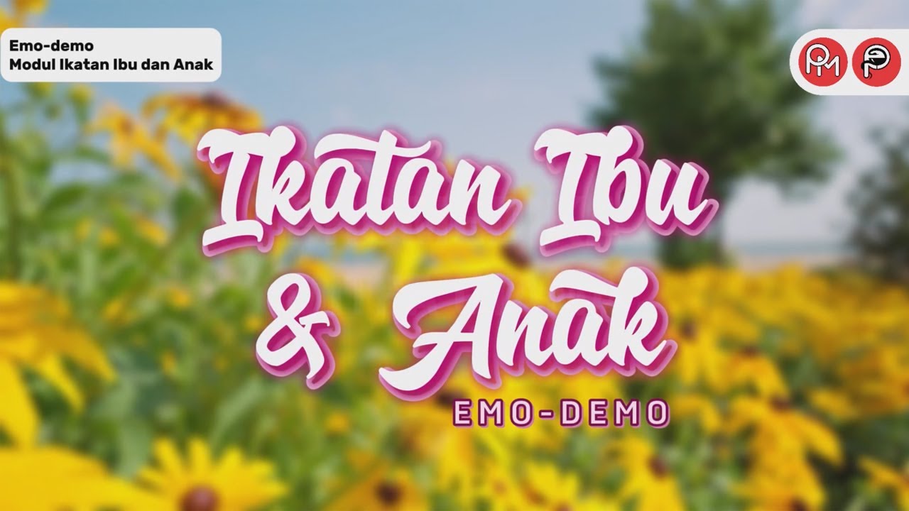 EMO-DEMO MODUL IKATAN IBU ANAK - YouTube