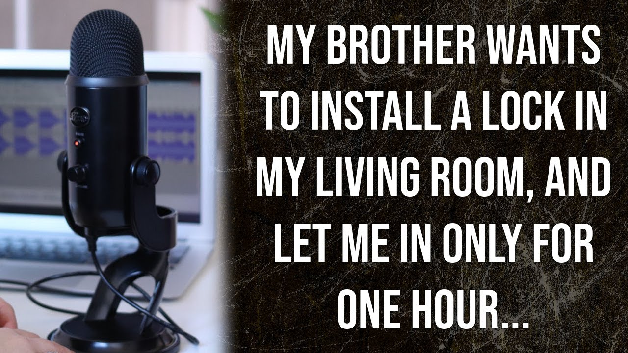 My brother wants to install a lock in my living room, and let me in ...