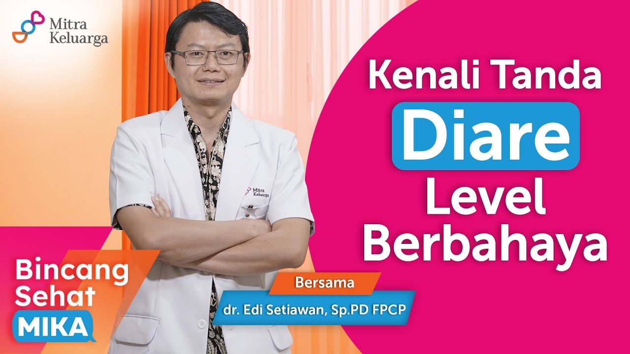 Jangan Anggap Sepele! Ini Gejala Diare yang Berbahaya - dr. Edi ...