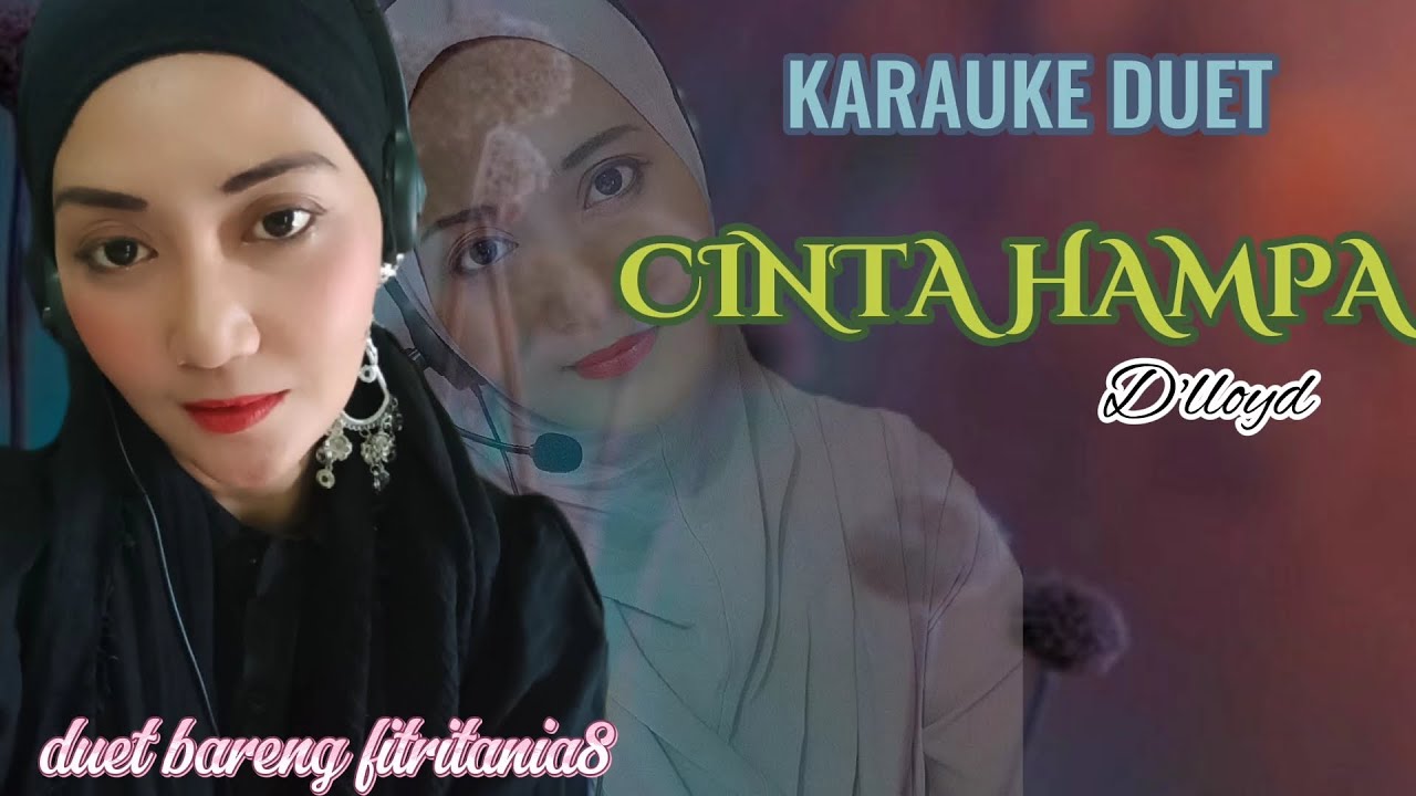 CINTA HAMPA~KARAUKE DUET~D'LLOYD~FITRITANIA8 - YouTube