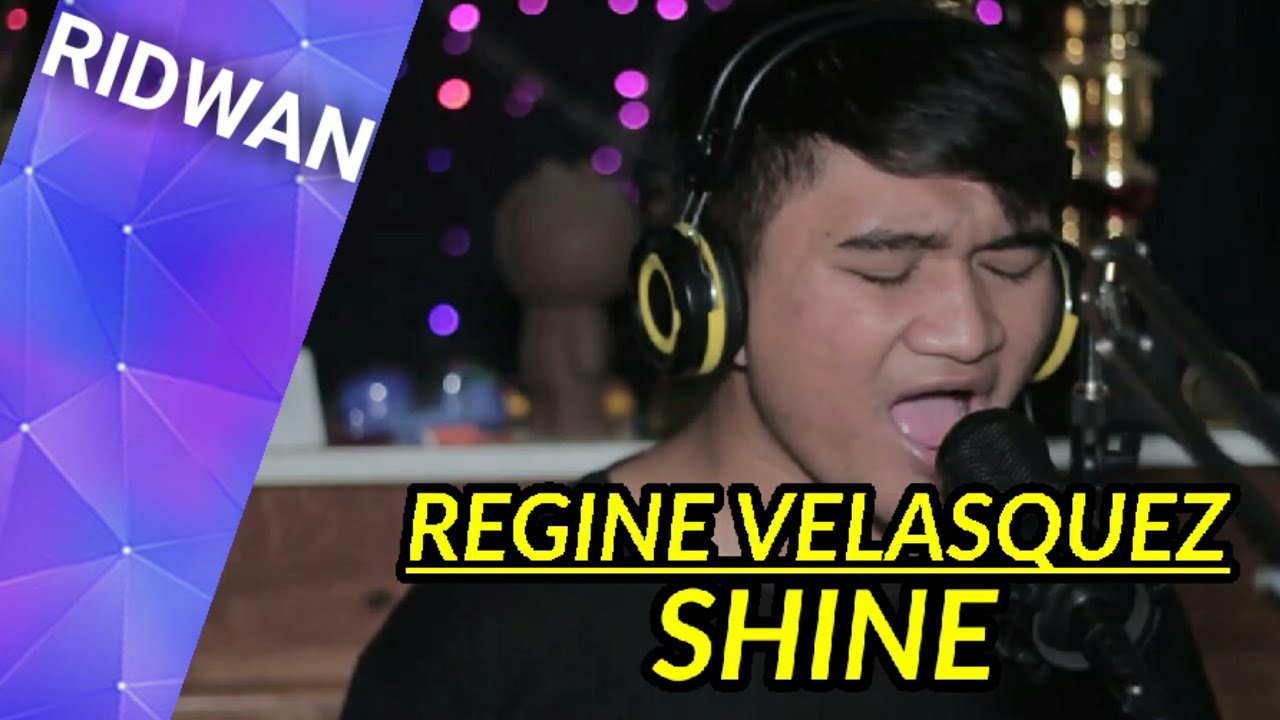 SHINE - REGINE VELASQUEZ COVERED RIDWAN - YouTube