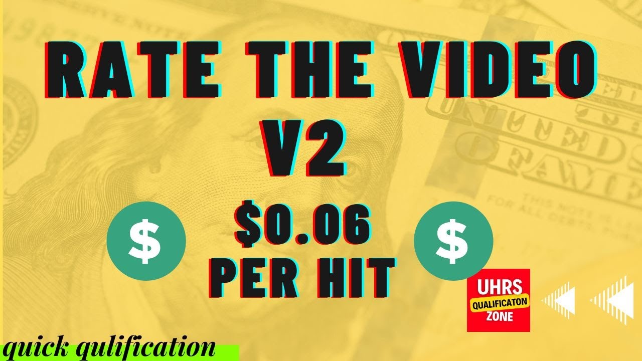 Rate the Video v2 | new qualification | uhrs | 100% accuracy ...