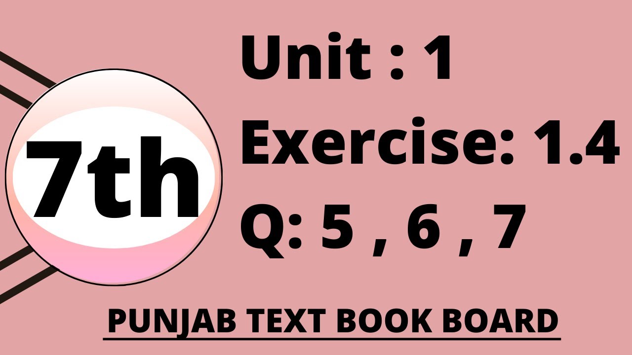 Class 7 Math Chapter 1 Exercise 1 4 Punjab Text Book Board Q 5 6 7 class-7-math-chapter-1-exercise-1-4-punjab-text-book-board-q-5-6-7
