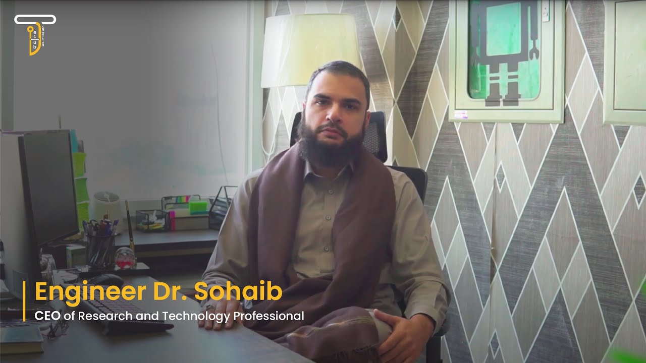 Engineer Dr. Sohaib | Meet the CEO of Research and Technology ...