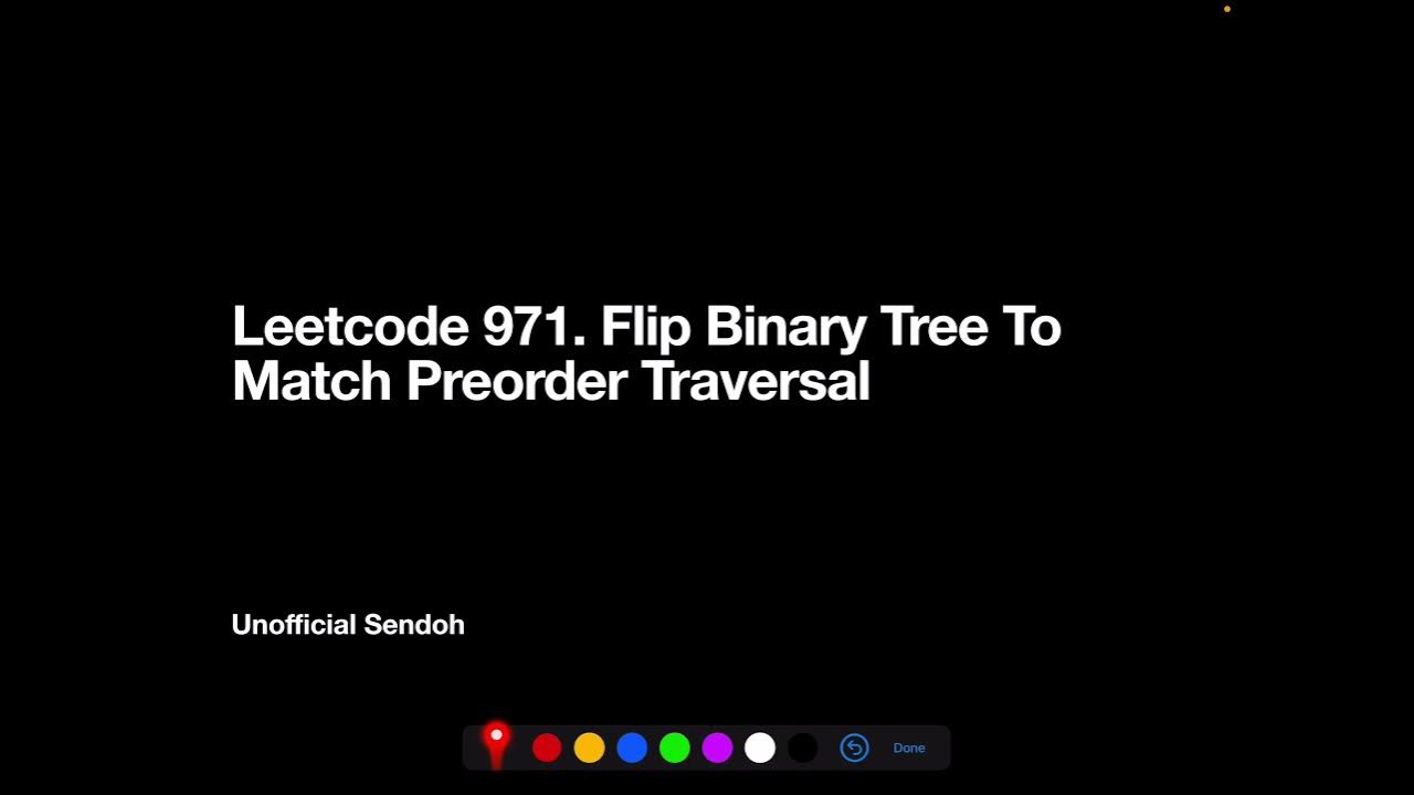 Leetcode 971. Flip Binary Tree To Match Preorder Traversal | C++ | Chinese - YouTube