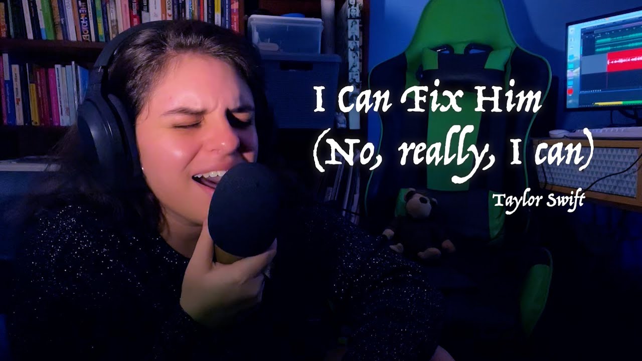 Taylor Swift - I Can Fix Him (No, really, I can) (COVER) - YouTube