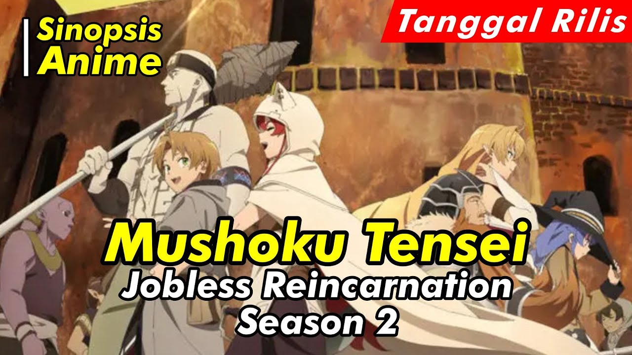 Alur Cerita Anime | Mushoku Tensei: Jobless Reincarnation Season 2 ...
