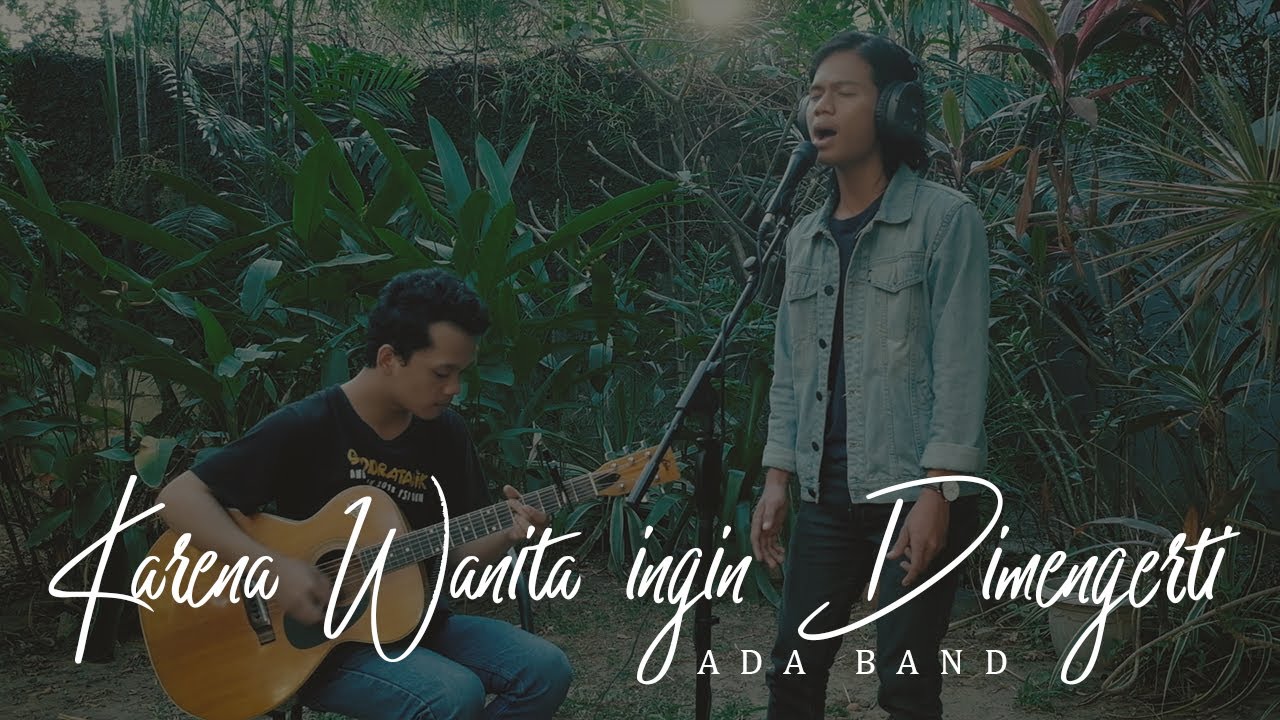 Ada Band - Karena Wanita Ingin Dimengerti | Cover oleh Emon & Rian - YouTube