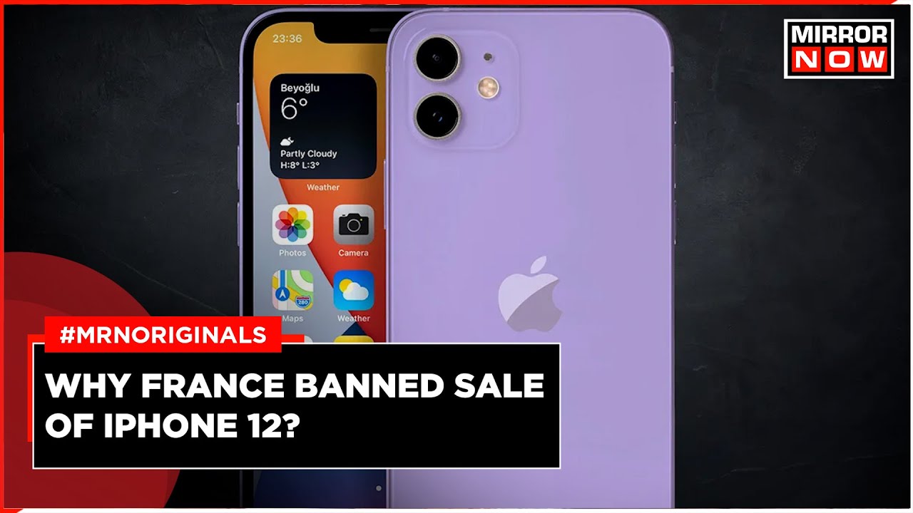 France Bans Sale Of iPhone 12 | Here's Why iPhone Has Been Banned In ...