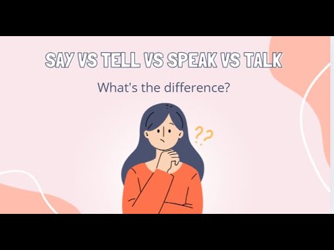 Say vs Tell vs Speak vs Talk: The Key Differences Explained - YouTube