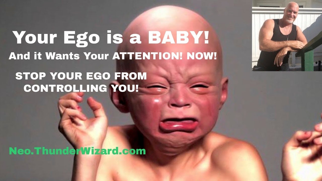 Your Ego Is A BABY! How To Keep Your Ego From Controlling You ...