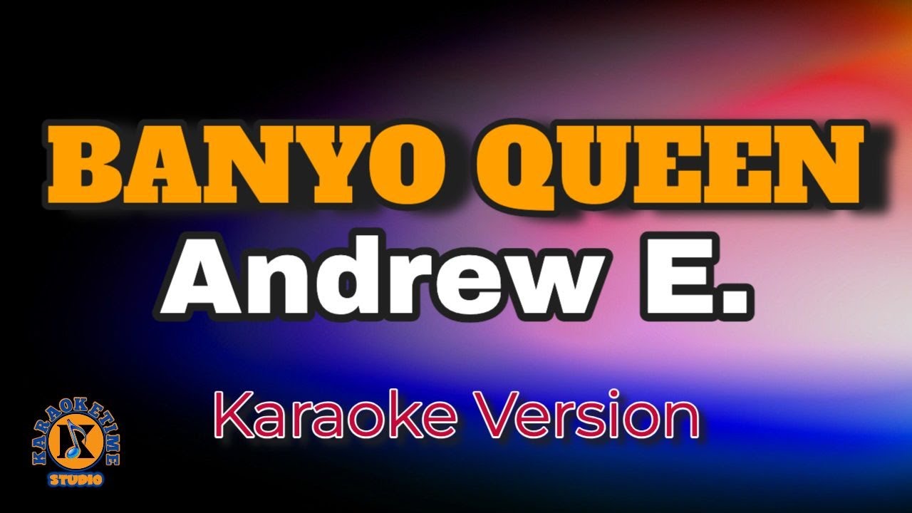 BANYO QUEEN - Andrew E. (Karaoke Version) - YouTube