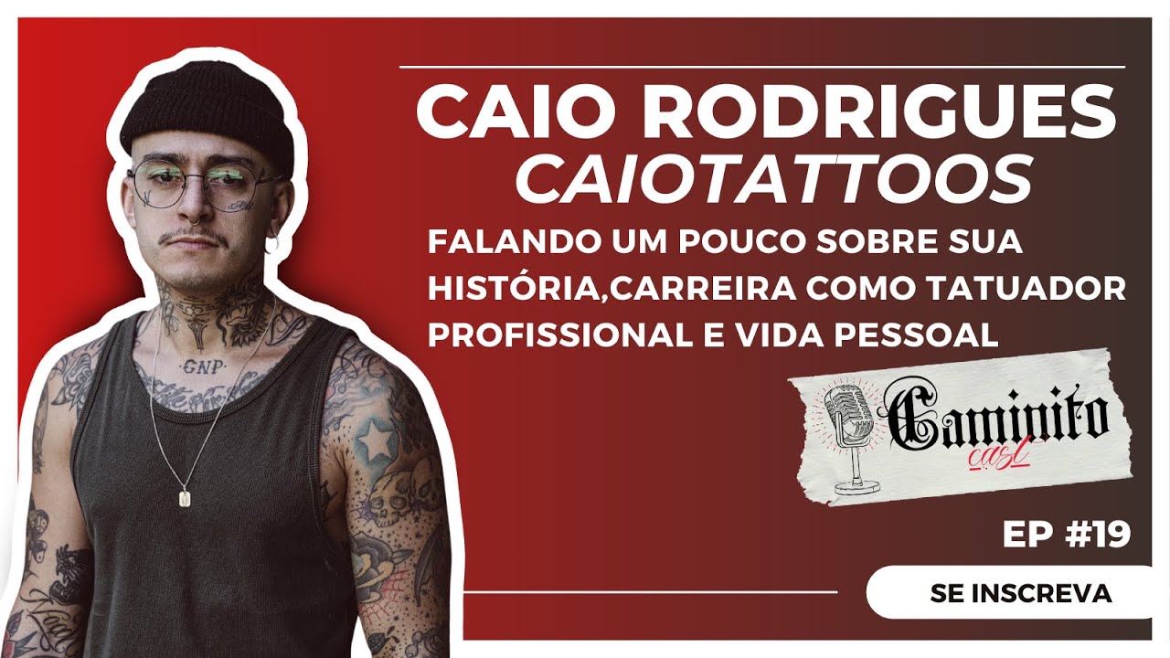 CAIO RODRIGUES - CAIOTATTOOS #19 - YouTube