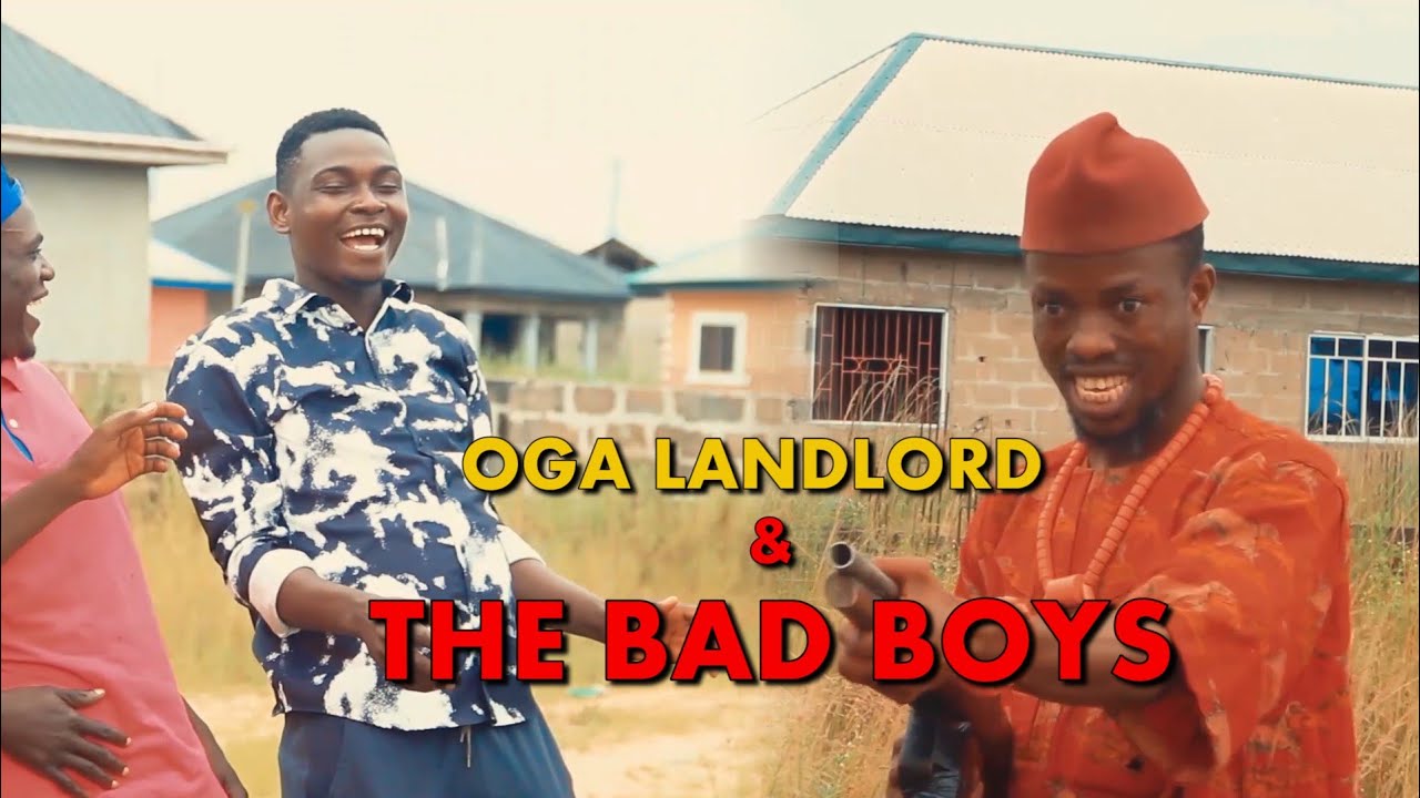 OGA LANDLORD AND THE BAD BOYS - ITK CONCEPT FT MC DEV COMEDY (OGA LANDLORD) - YouTube