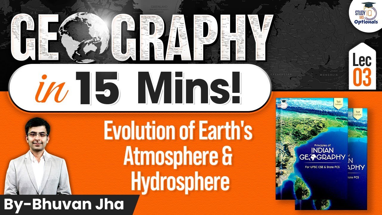 Complete Geography | Lec 3: Evolution of Earth's Atmosphere ...