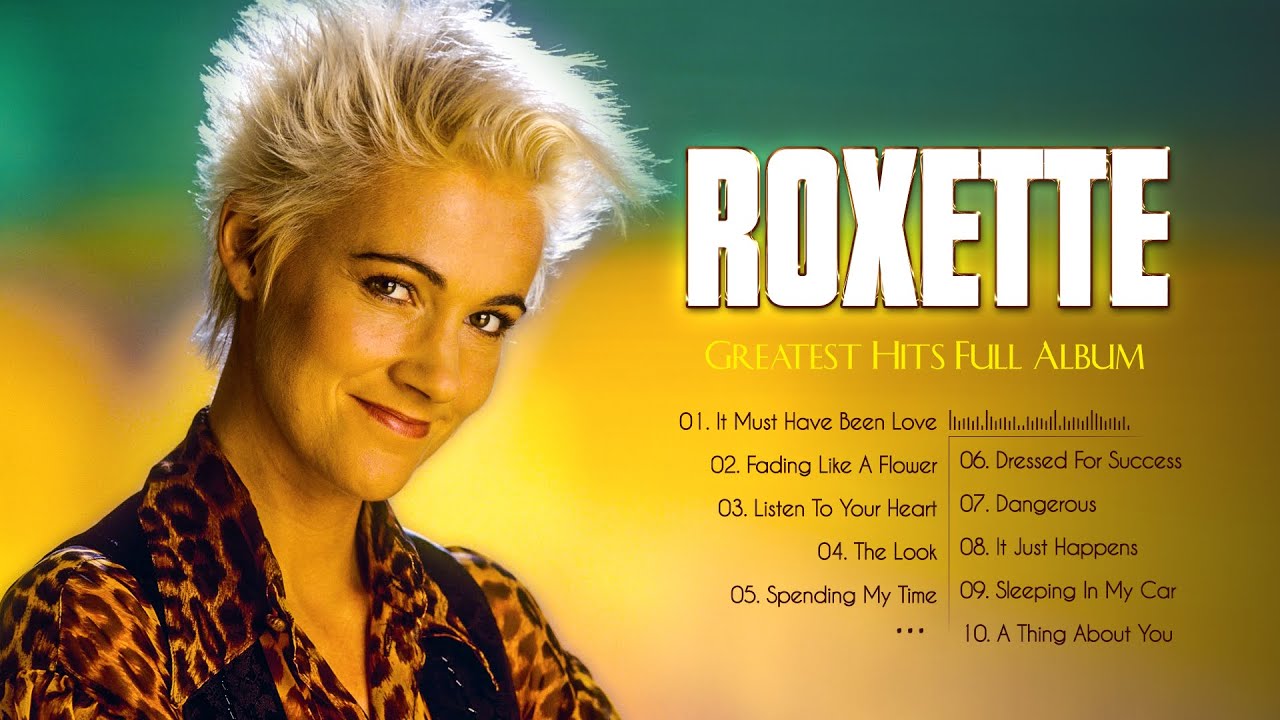 The Very Best Of Roxette💖Roxette Greatest Hits Full Album 2021💖Best ...