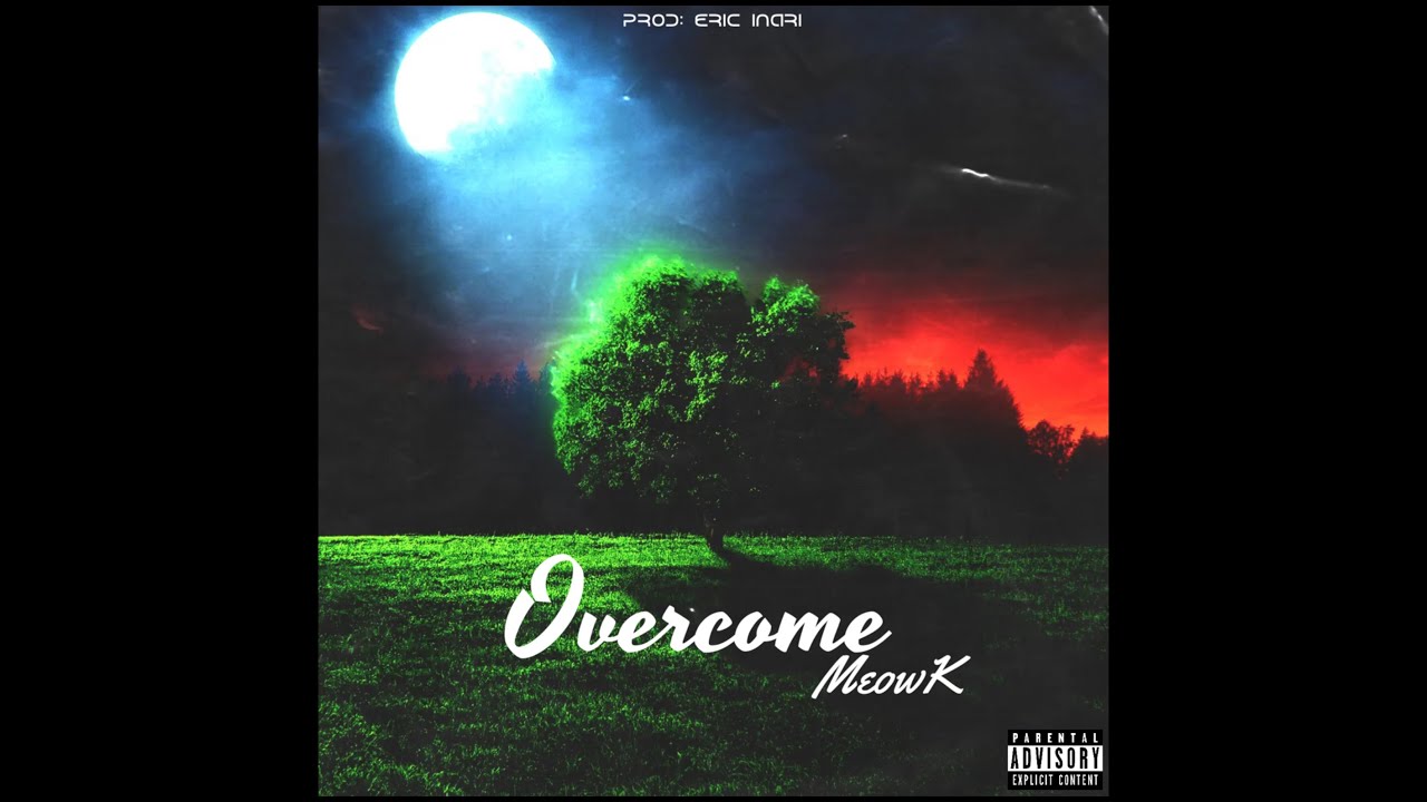 OVERCOME - MeowK (Prod by Eric Inari) - YouTube