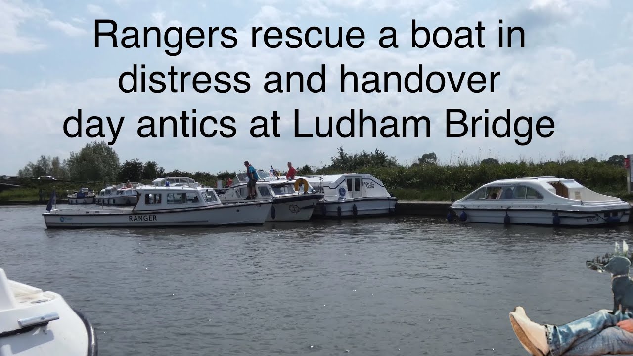 Rangers rescue a boat in distress and handover day antics at Ludham ...