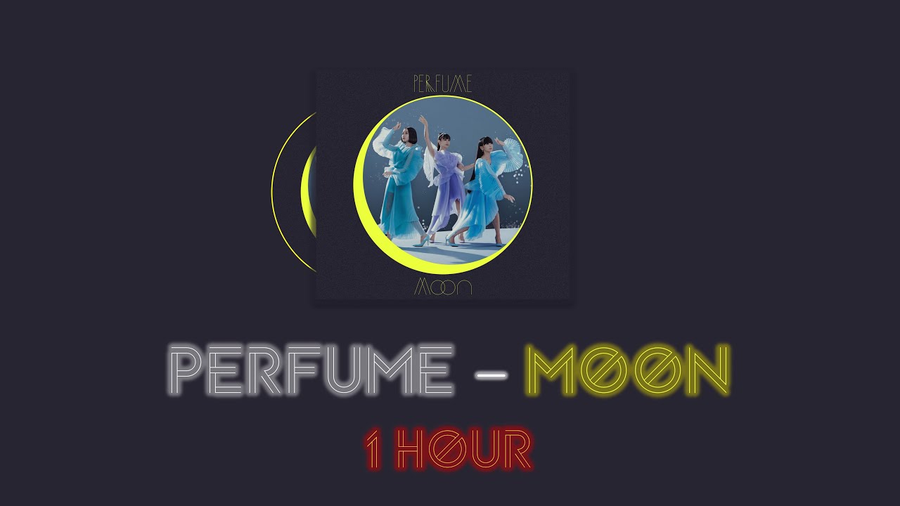 Perfume - Moon 1시간/ 1時間/ 1 hour - YouTube