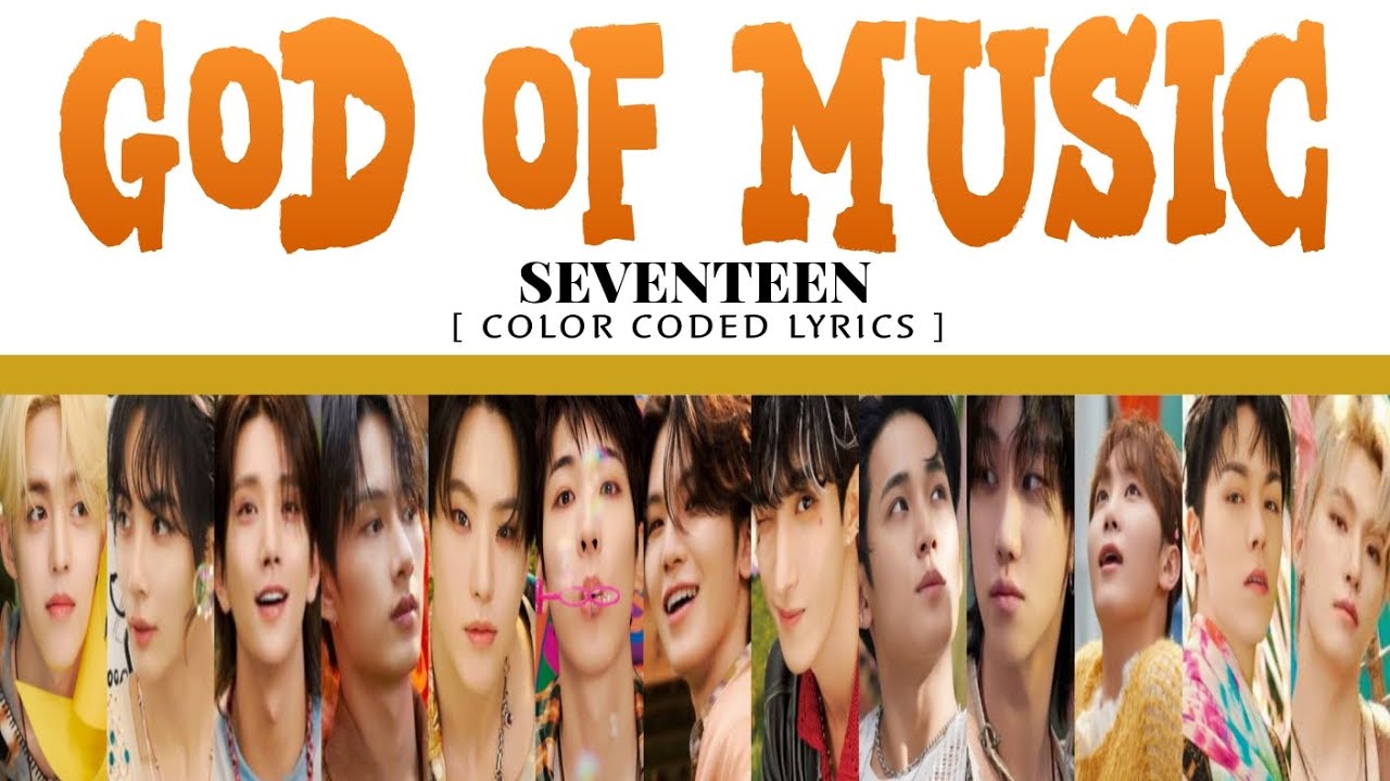 SEVENTEEN (세븐틴) - God of Music (음악의 신) Color Coded Lyrics [Han/Rom/Eng ...