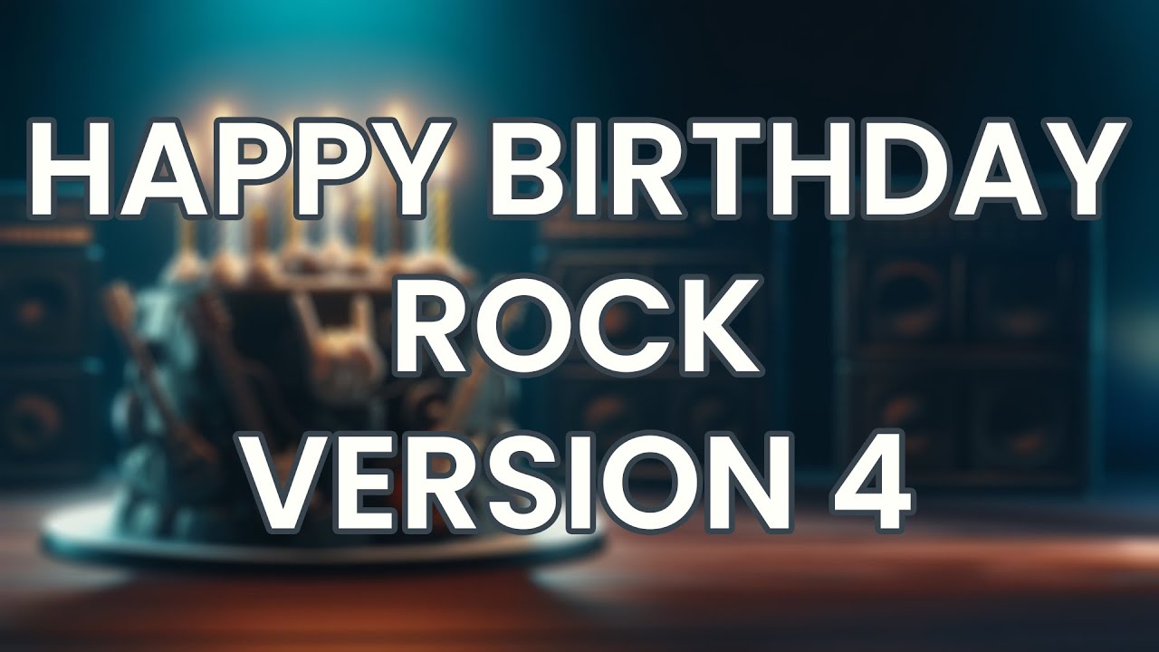 Happy Birthday - Rock Version 4 - YouTube