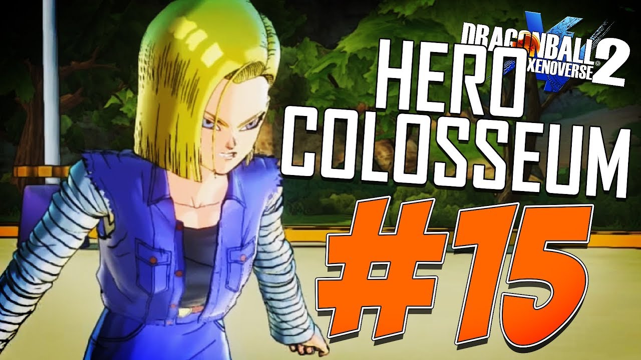 Android 18 Defends her Love?! | Dragon Ball Xenoverse 2: Hero Colosseum ...