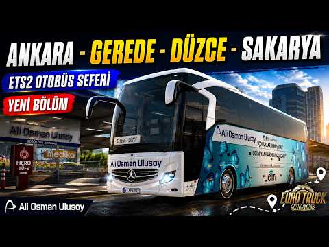 🚍 Ankara - Gerede - Düzce - Sakarya - Esenler | Travego 16 2026 | ETS 2 1.60 Türkiye Haritası | B1