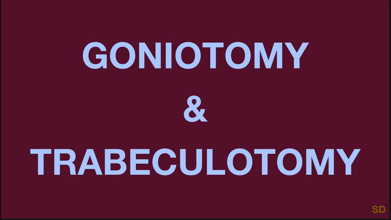 Glaucoma: Session 31: Goniotomy and Tabeculotomy - YouTube