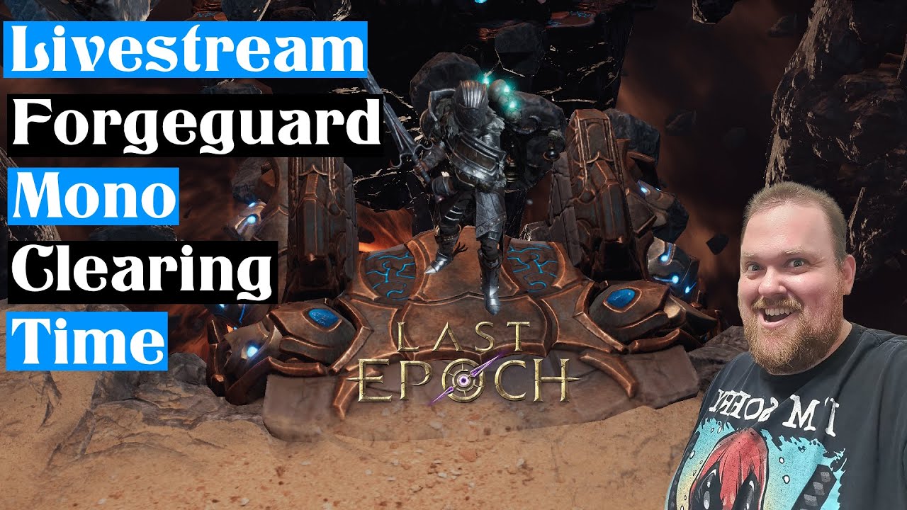 Last Epoch: Forge Guard Mono Clearing - YouTube