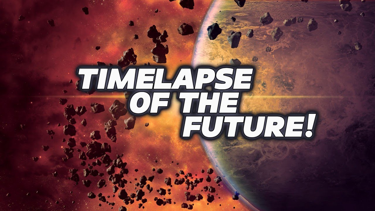 Timelapse Of The Future (4K): From 2024 to 5 Trillion Years | The End ...