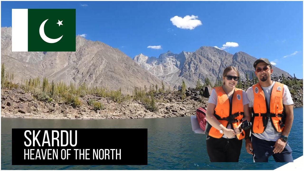 Why YOU Must visit SKARDU in Pakistan pk - YouTube