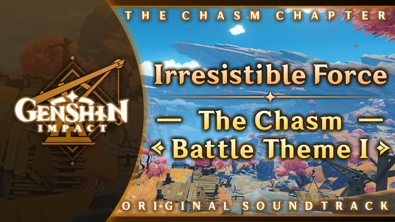 Irresistible Force — The Chasm Battle Theme I | Genshin Impact OST: The Chasm Chapter - YouTube ...