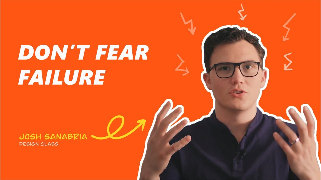 Don't Fear Failure with Josh Sanabria, CEO of DesignClass - YouTube