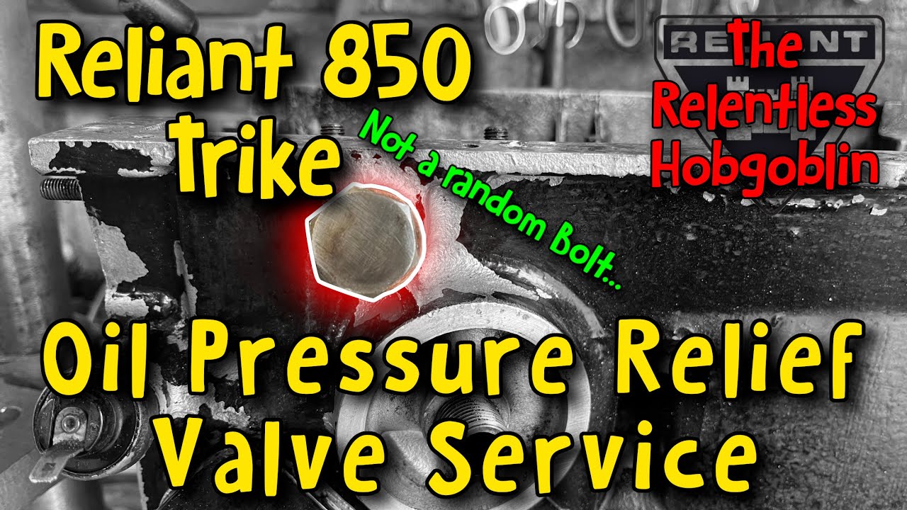 Reliant 850 Trike - Oil Pressure Relief Valve Service - YouTube