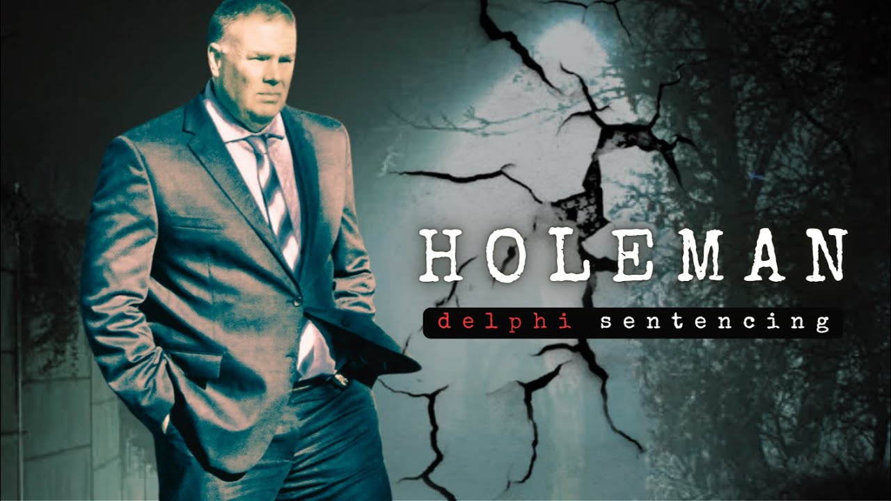 Delphi Murders Trial: Holeman Testimony at Sentencing Hearing for ...