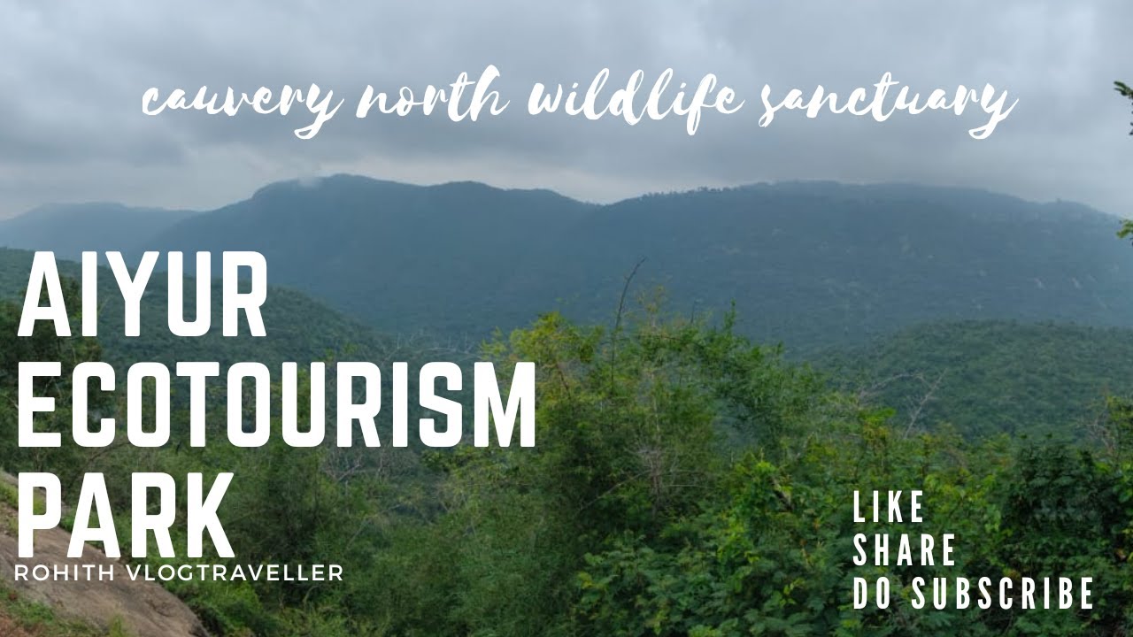 AIYUR ECOTOURISM PARK |CAUVERY NORTH WILDLIFE SANCTUARY - YouTube