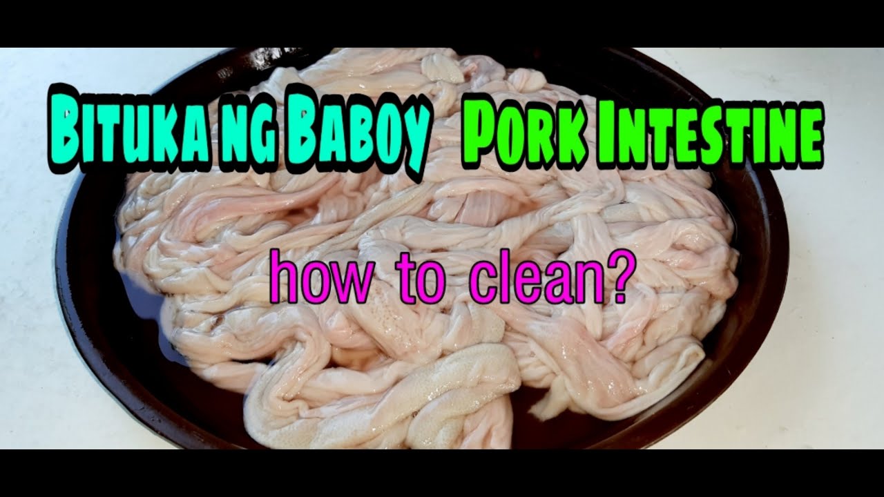 HOW TO CLEAN PORK INTESTINE | PAANO MAGLINIS NG BITUKA NG BABOY | - YouTube
