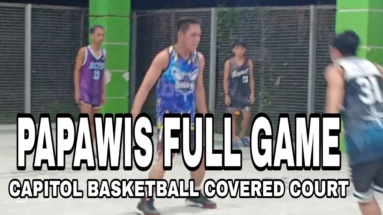 CAPITOL BASKETBALL COVERED COURT PAPAWIS FULL GAME.. - YouTube