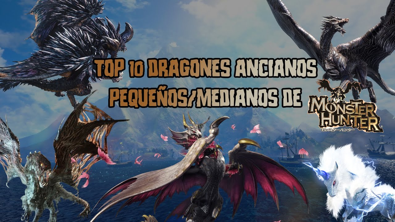 [MH] Monster Hunter: Top 10 de los dragones ancianos (Elder Dragon) de ...