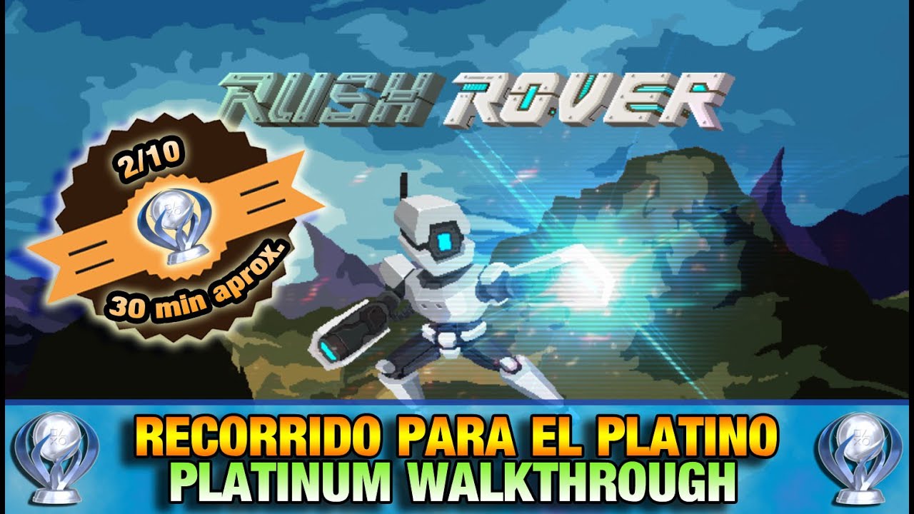 RUSH ROVER (PS4/VITA) | RECORRIDO PARA EL PLATINO | GUÍA DE TROFEOS ...
