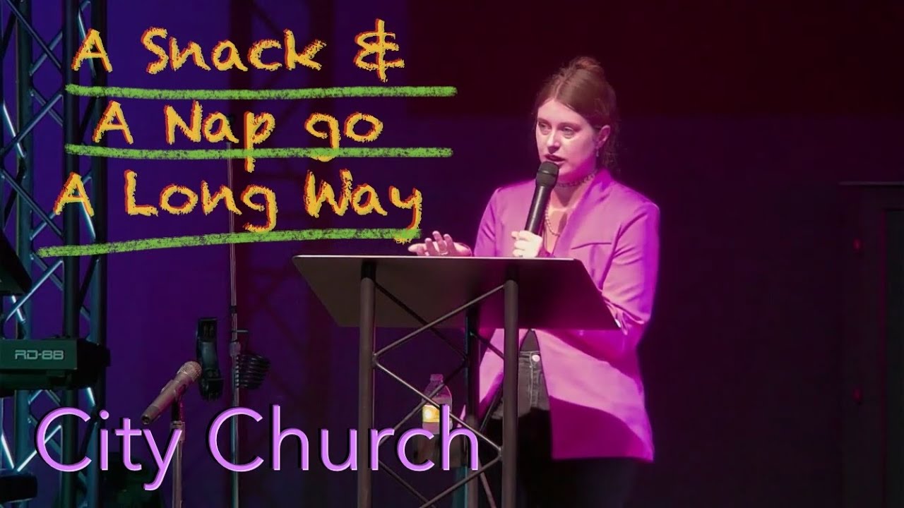 A Snack & A Nap Go A along Way! Rachel Flick @city_church - YouTube