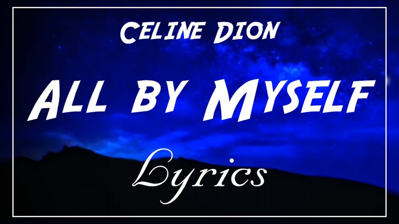 Celine Dion - All By Myself - Lyrics - Best Lyrics Box - YouTube