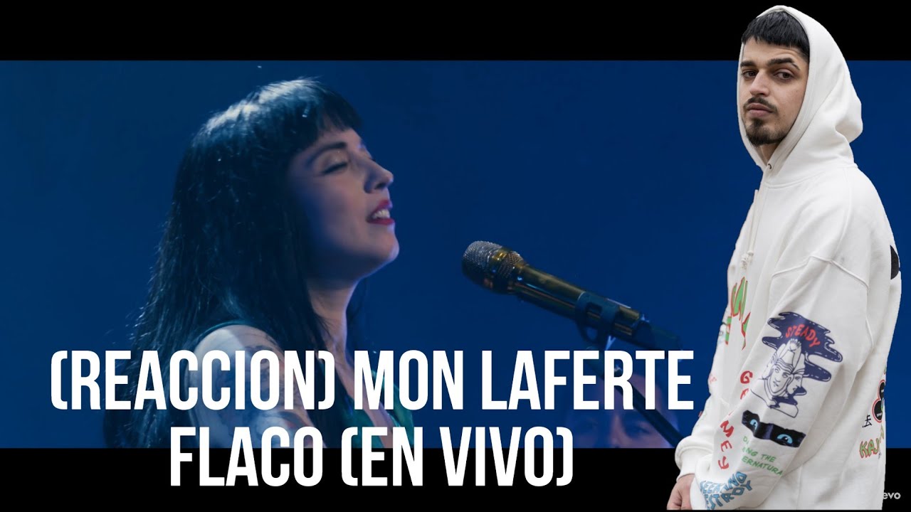(REACCION) Mon Laferte - Flaco (En Vivo) - YouTube