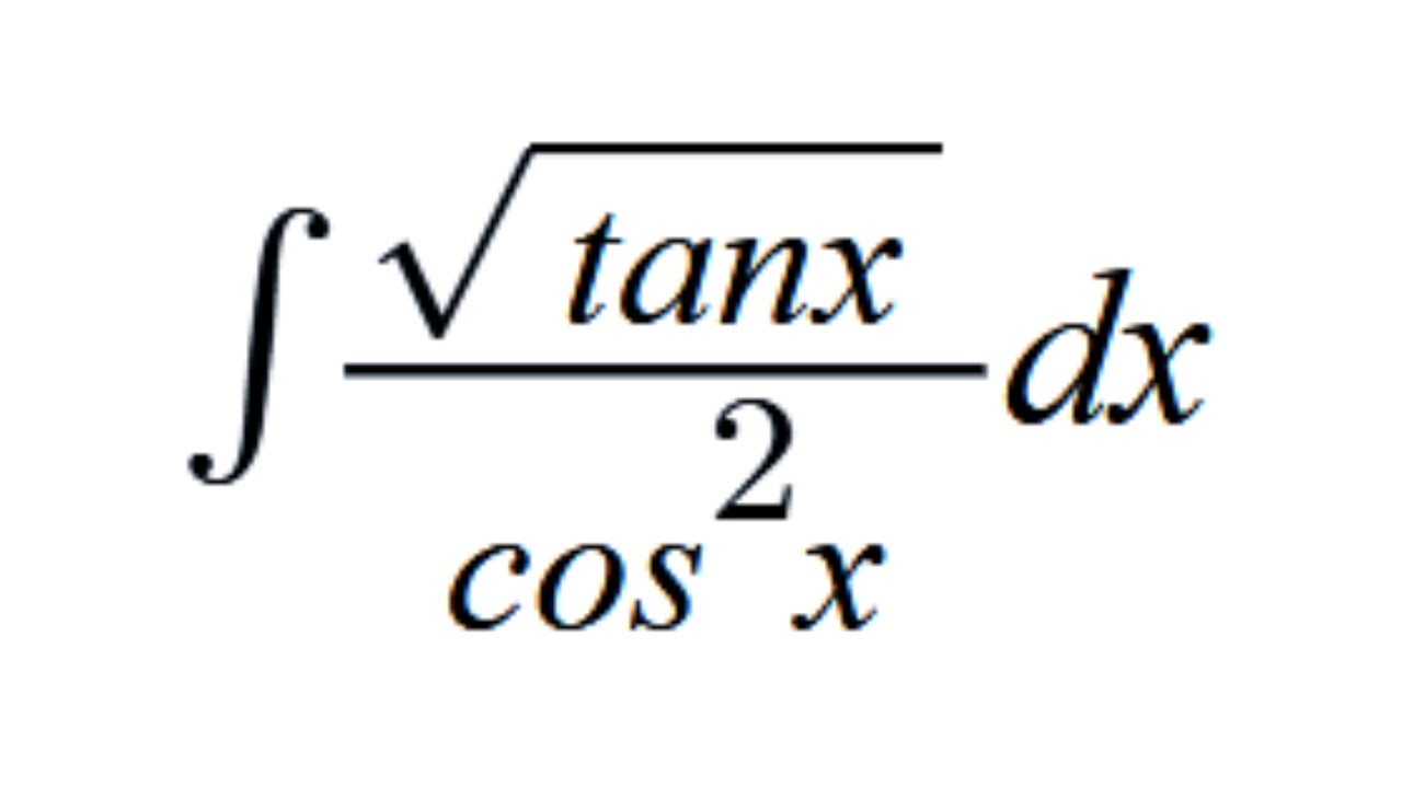 Integral de sqrt(tanx)/cos^2(x) dx - YouTube