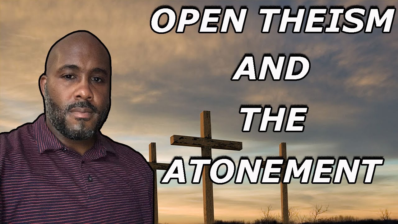 Lets Talk: Open Theism and the Atonement - YouTube