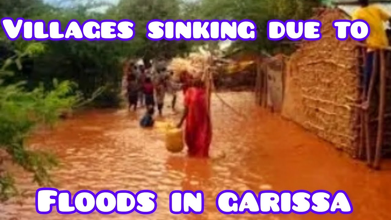 GARISSA REGION SINKING IN WATER? FLOODS DESTROYING ASAL REGIONS IN ...